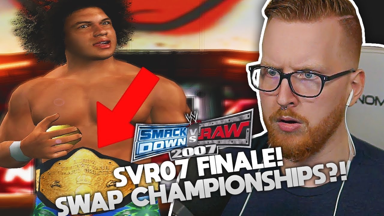 WWE SmackDown vs RAW 2007 - Raw Part 7 - TITLE SWAP? SvR FINALE! - YouTube