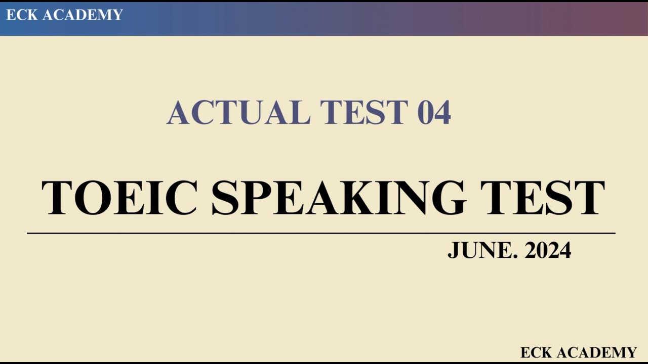 TOEIC SPEAKING TEST 2024 - ACTUAL TEST 4 - YouTube