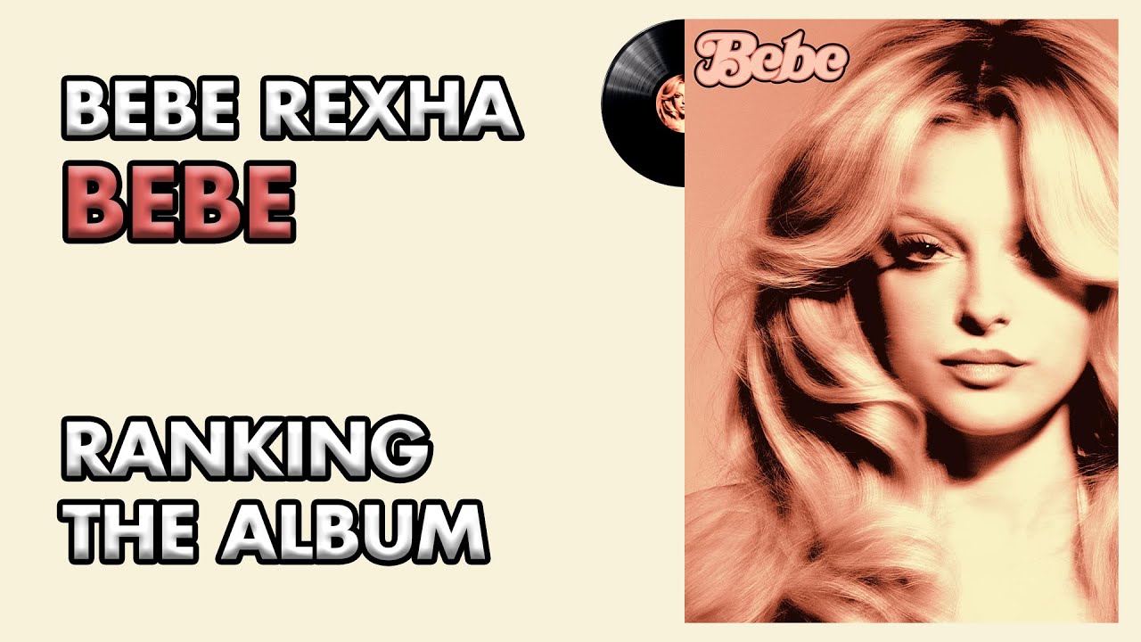 BEBE by Bebe Rexha: Ranking The Album 💿 | TOPS PRODUCCIONES - YouTube