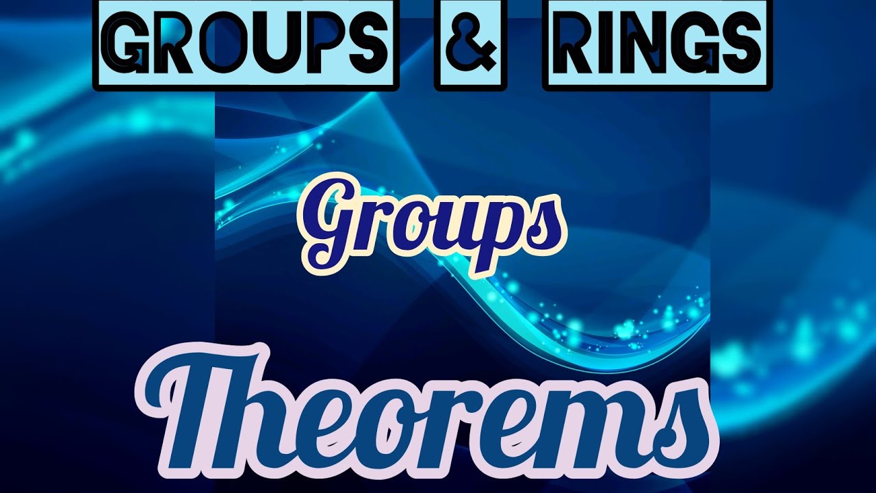 Groups || Theorem || Groups and Rings - YouTube