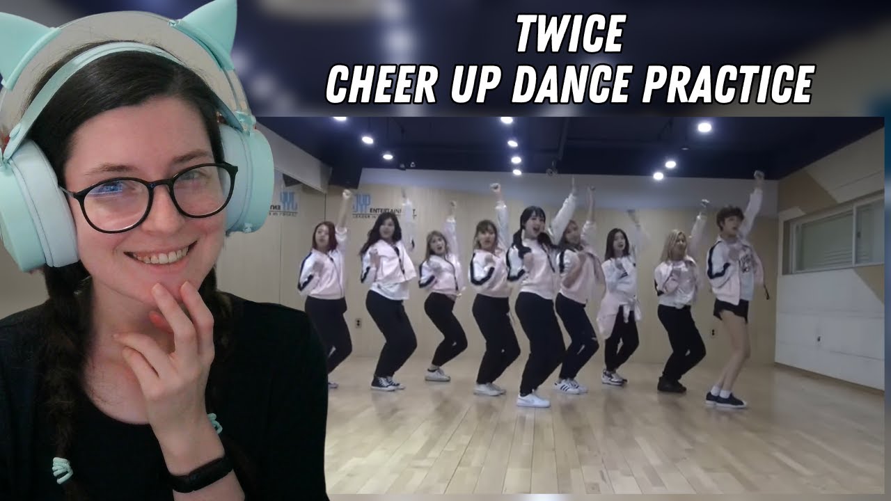 Reacting to TWICE's 'CHEER UP' Dance Practice - Full Breakdown ...