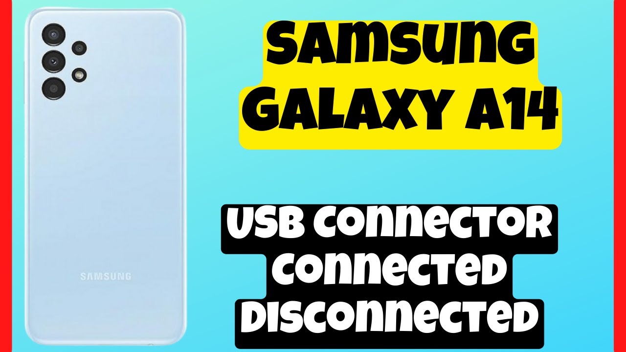 USB Connector Connected/Disconnected Problem In Samsung Galaxy A14 ...