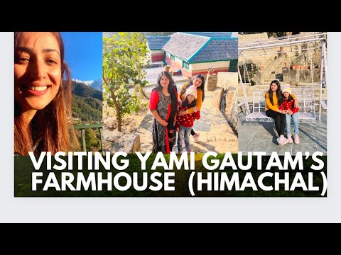 Going to meet Bollywood actress Yami Gautam @ her FARMHOUSE |Himachali Beauty| |#yamigautam # ...