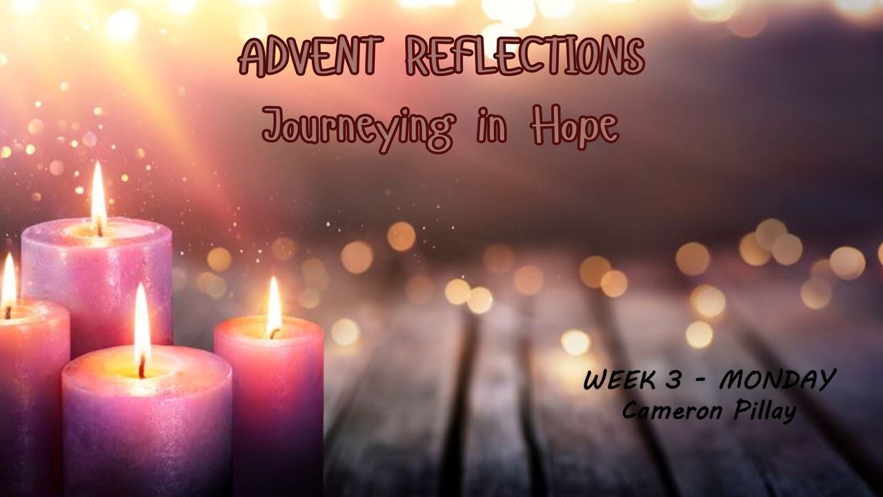 Monday, 3rd Week of Advent (Audio Reflection) Cameron Pillay - YouTube