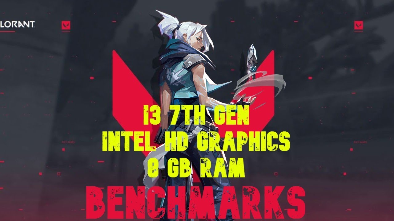 Valorant Benchmarks | i3 7th gen | 8gb ram | Intel HD Graphics - YouTube