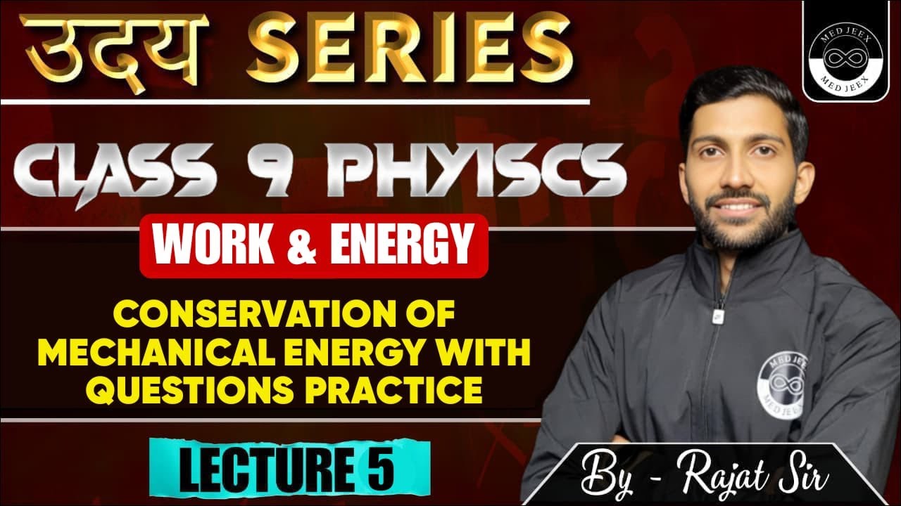 Work & Energy | Lecture 5 | By Rajat Sir | Class 9 Physics | उदय Series ...