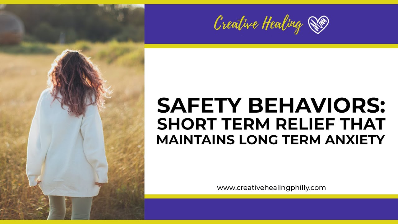 Safety Behaviors: Short Term Relief That Maintains Long Term Anxiety ...