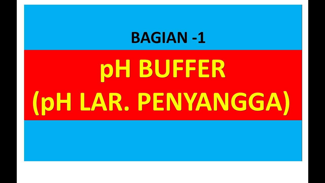 pH Buffer . pH larutan Penyangga (bagian-1) - YouTube
