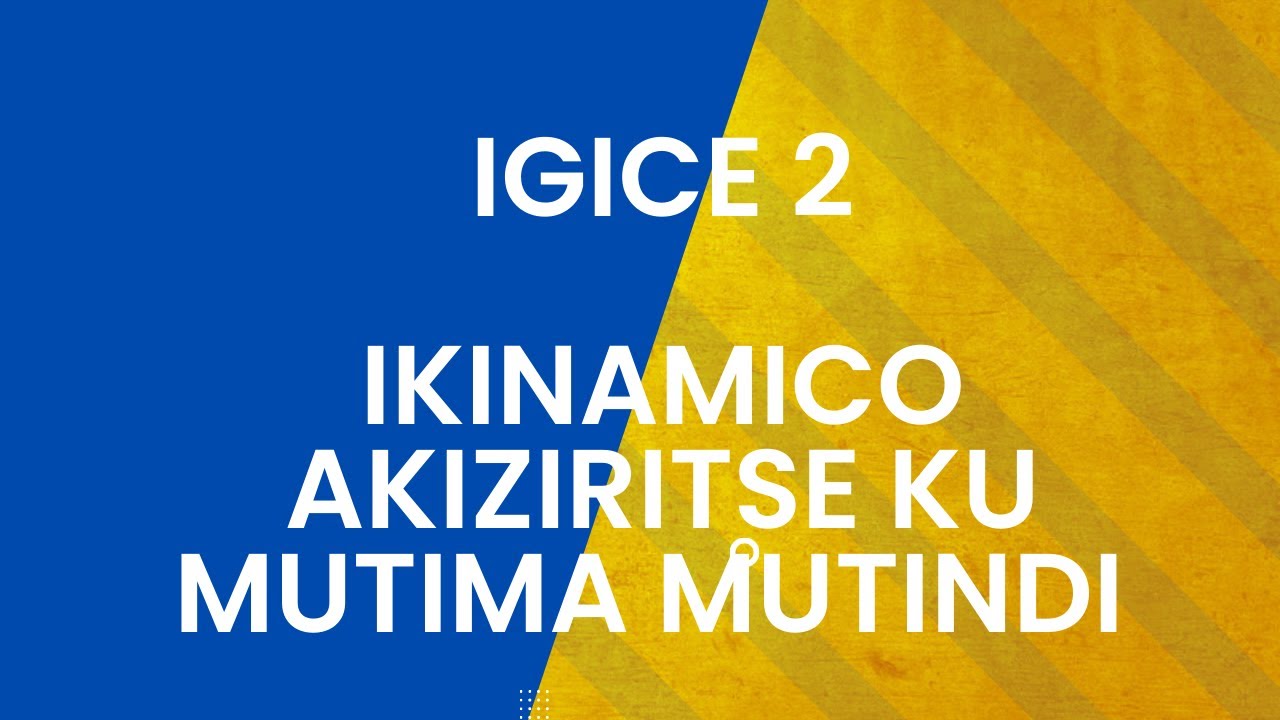 IKINAMICO AKIZIRITSE KU MUTIMA MUTINDI _ Igice cya 2 - YouTube