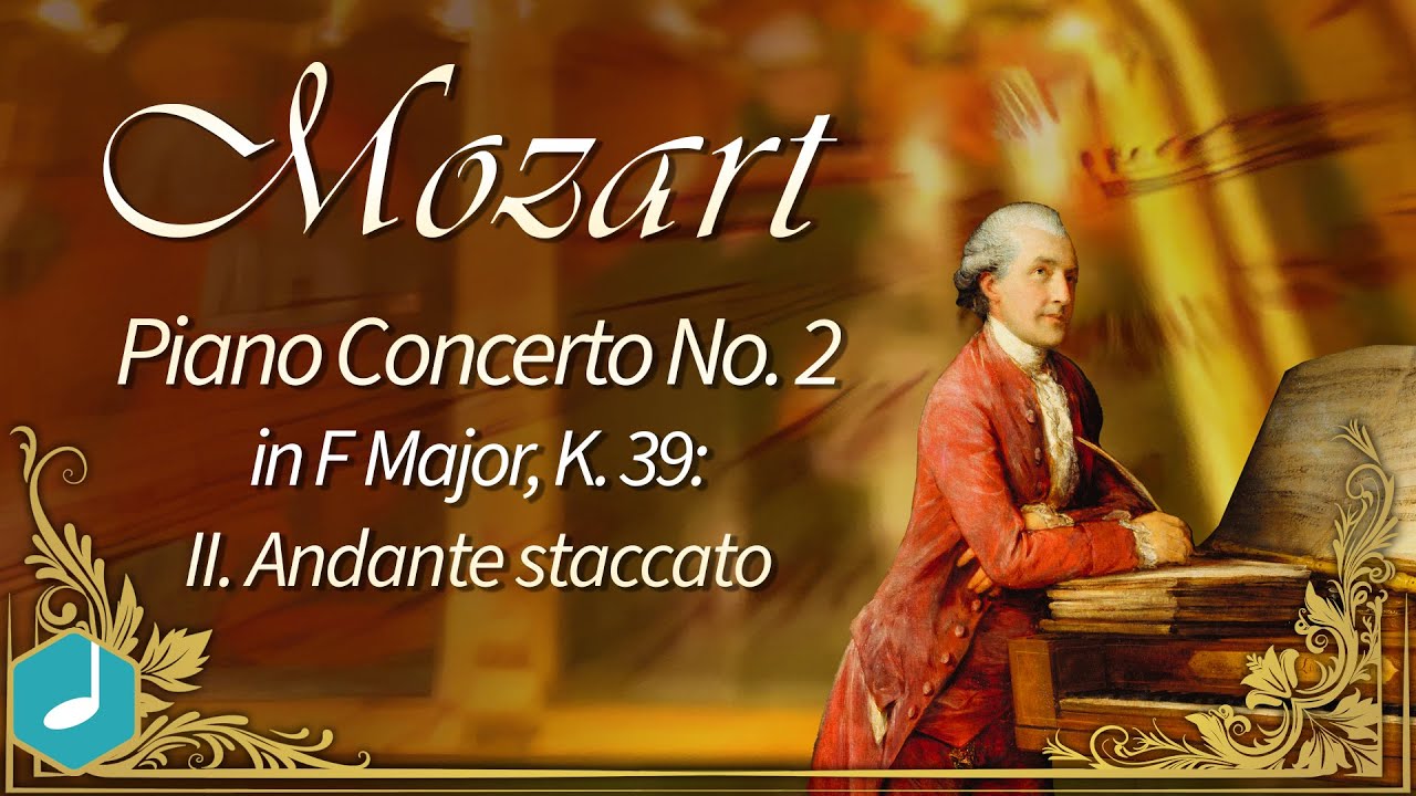 Mozart - Piano Concerto No. 2 in F Major, K. 39: II. Andante staccato ...