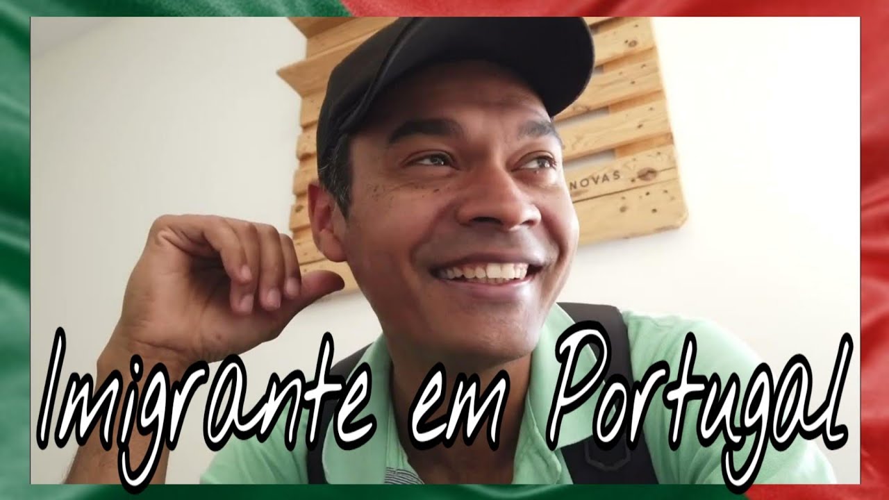 Vida de Imigrante em Portugal - YouTube