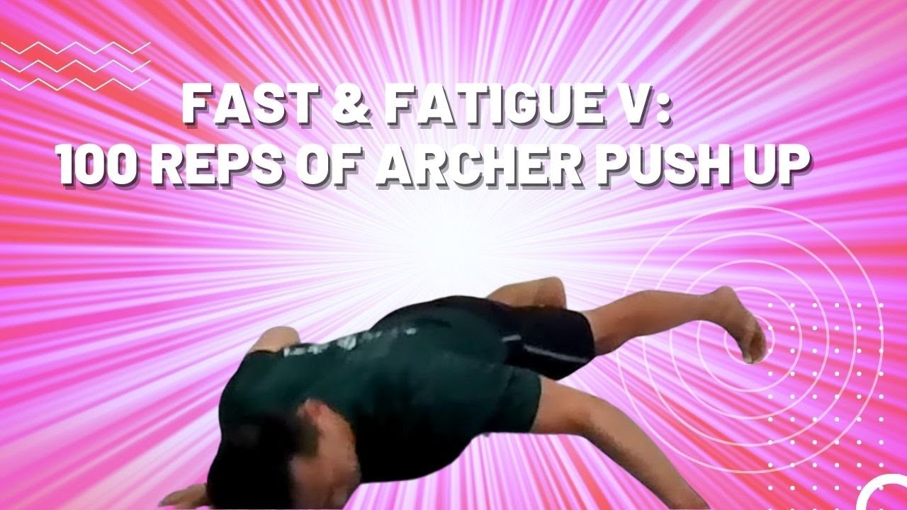 Fast & Fatigue V: 100 Reps of Archer Push Up - YouTube