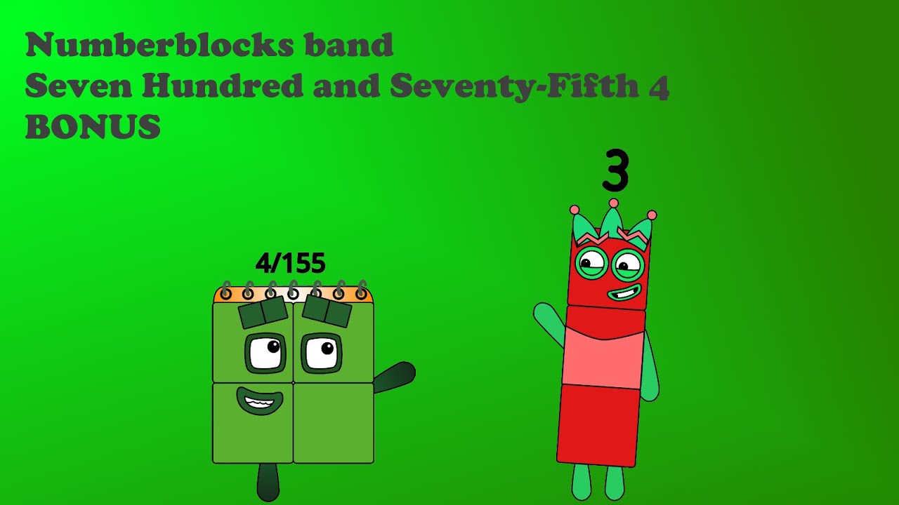 Numberblocks band Seven Hundred and Seventy-Fifth 4 + BONUS - YouTube