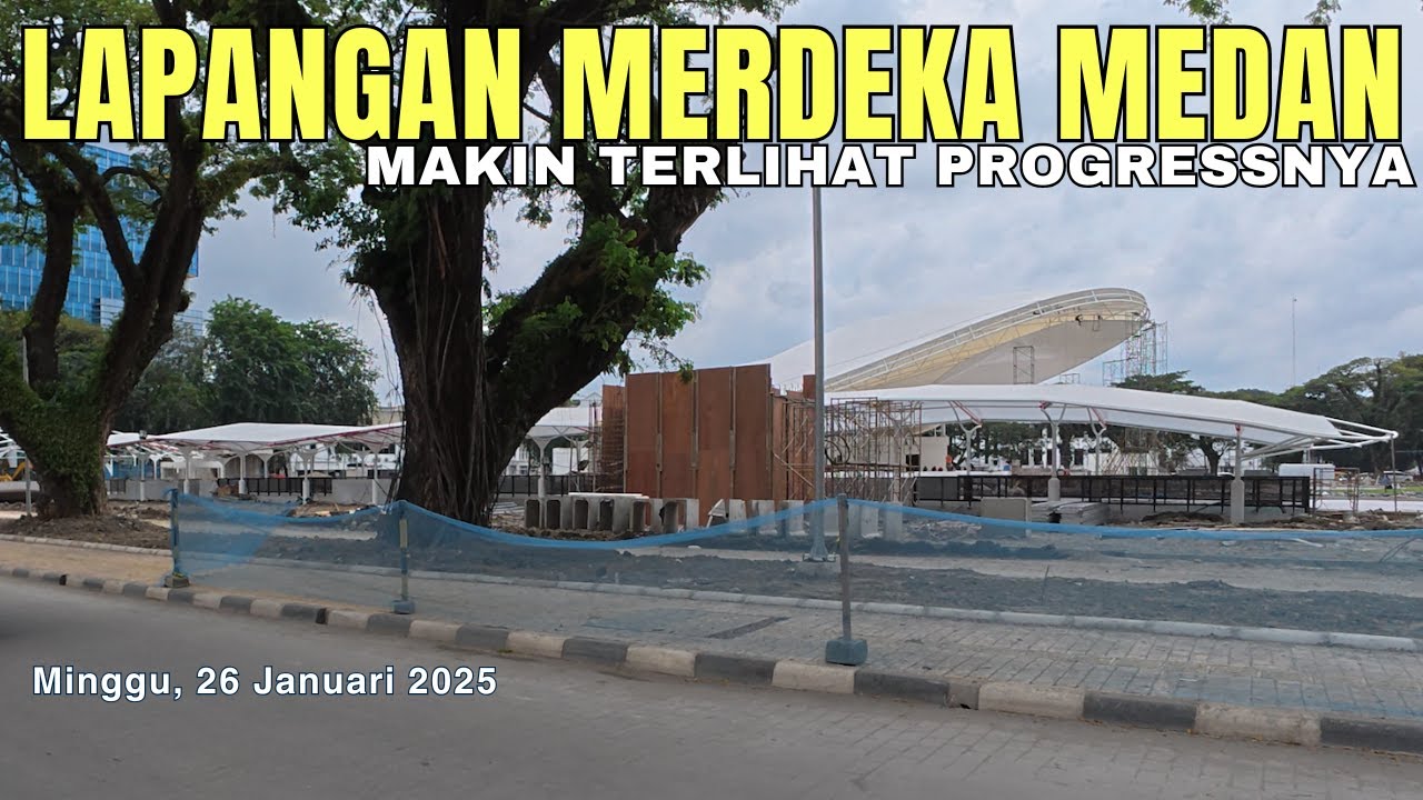 Update Revitalisasi Lapangan Merdeka Medan 2025 - Merdeka Walk Medan ...