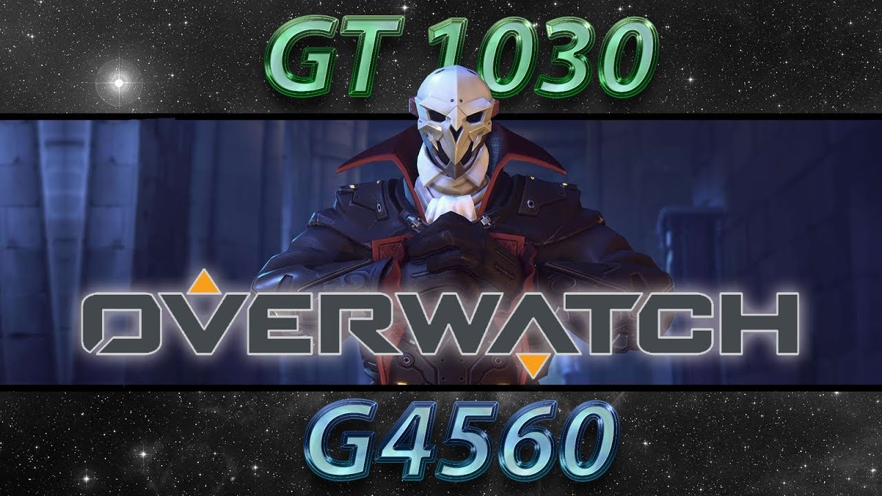 Overwatch (G4560 + GT 1030) 1080p, 900p e 768p Benchmarks - YouTube