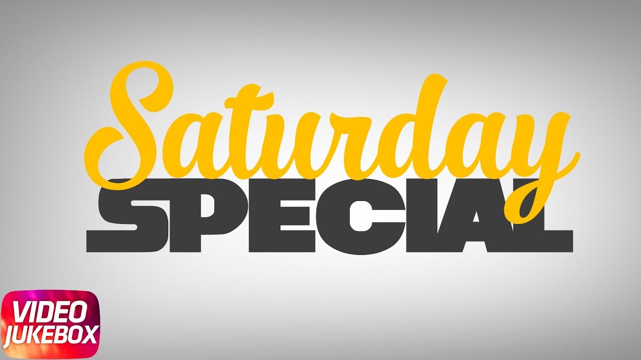 Saturday Special | Video Jukebox | B Praak | Jassi Gill | Amar Sehmbi ...