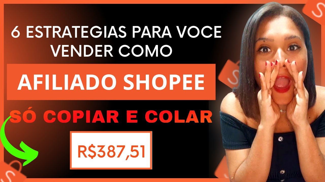 6 ESTRATEGIAS PARA DIVULGAR O SEU LINK DE AFILIADO SHOPEE E VENDER ...