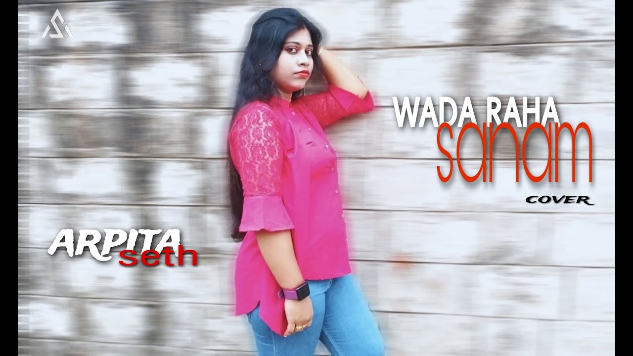 Wada Raha Sanam | Cover | Arpita Seth | old love songs - YouTube