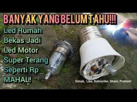 Cara Membuat Lampu Led motor paling terang dari bekas lampu led rumahan - YouTube