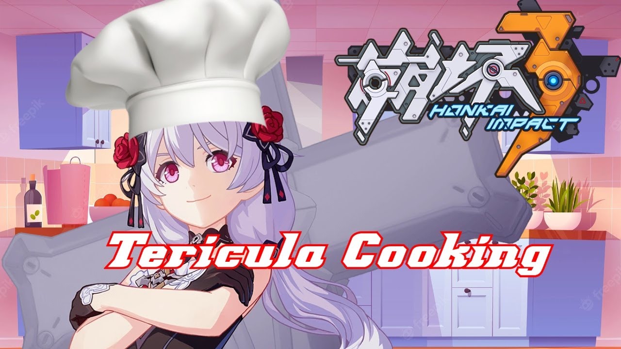 Tericula cooking | Honkai Impact 3 - YouTube