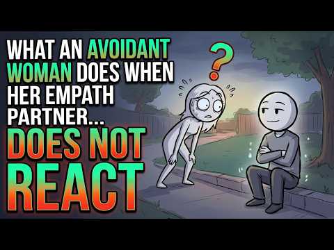 What An Avoidant Woman Does When Her Empath Partner Does Not React