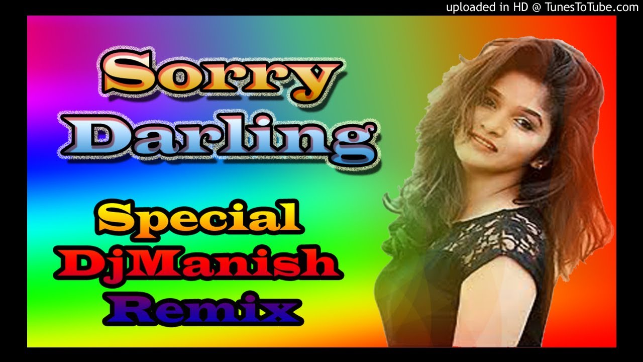 Sorry Darling New 2020 Song Dance Mix Dj Manish Producation/सॉरी ...