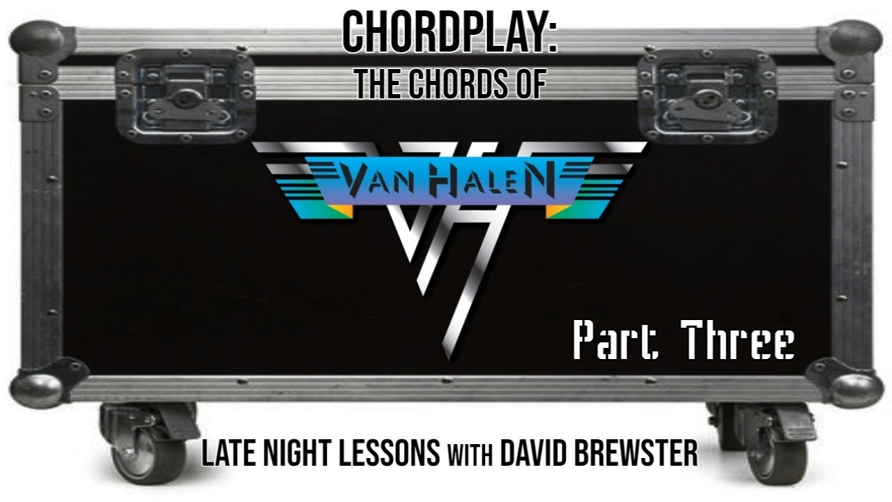 Chordplay - The Chords Of Van Halen (Part Three) - YouTube