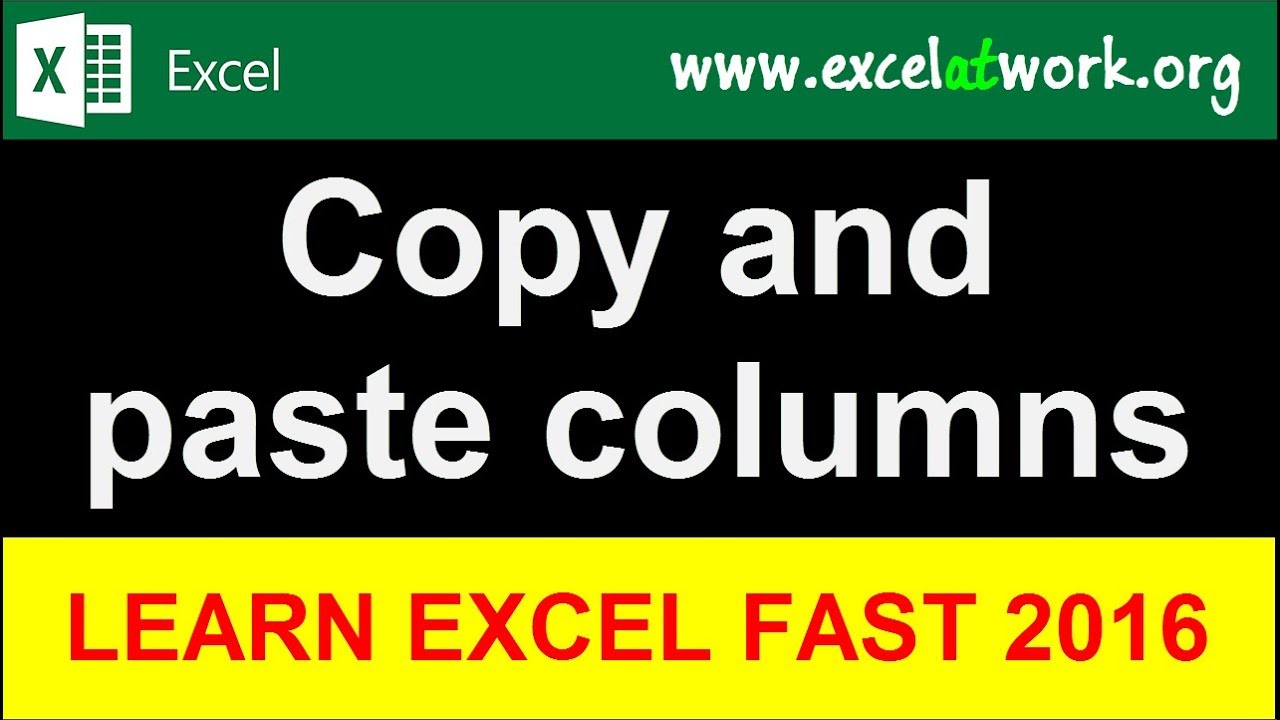 Copy And Paste Columns Learn Excel Fast Excel 2016 YouTube Copy And Paste Columns Learn Excel Fast Excel 2016 YouTube