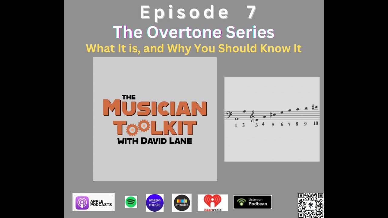 The Musician Toolkit episode 7 - The Overtone Series: What It Is and ...