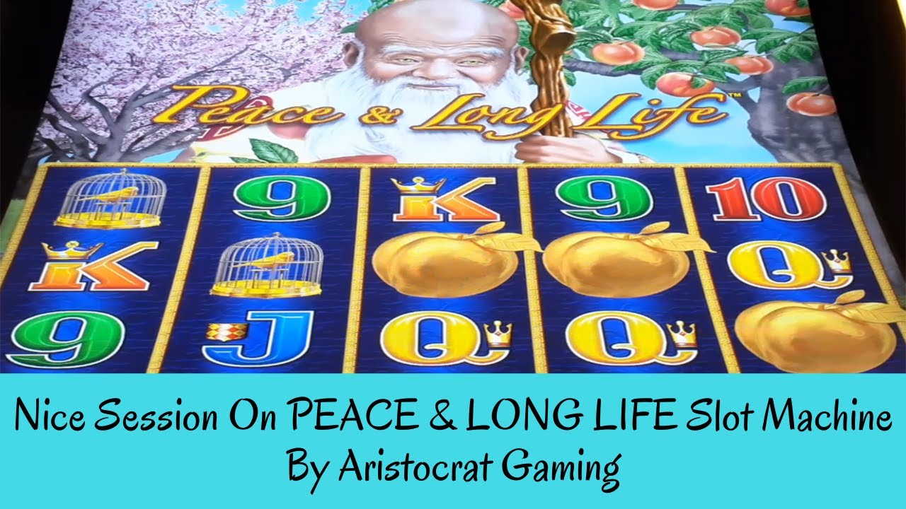 NICE SESSION ON PEACE & LONG LIFE SLOT MACHINE By Aristocart Gaming ...