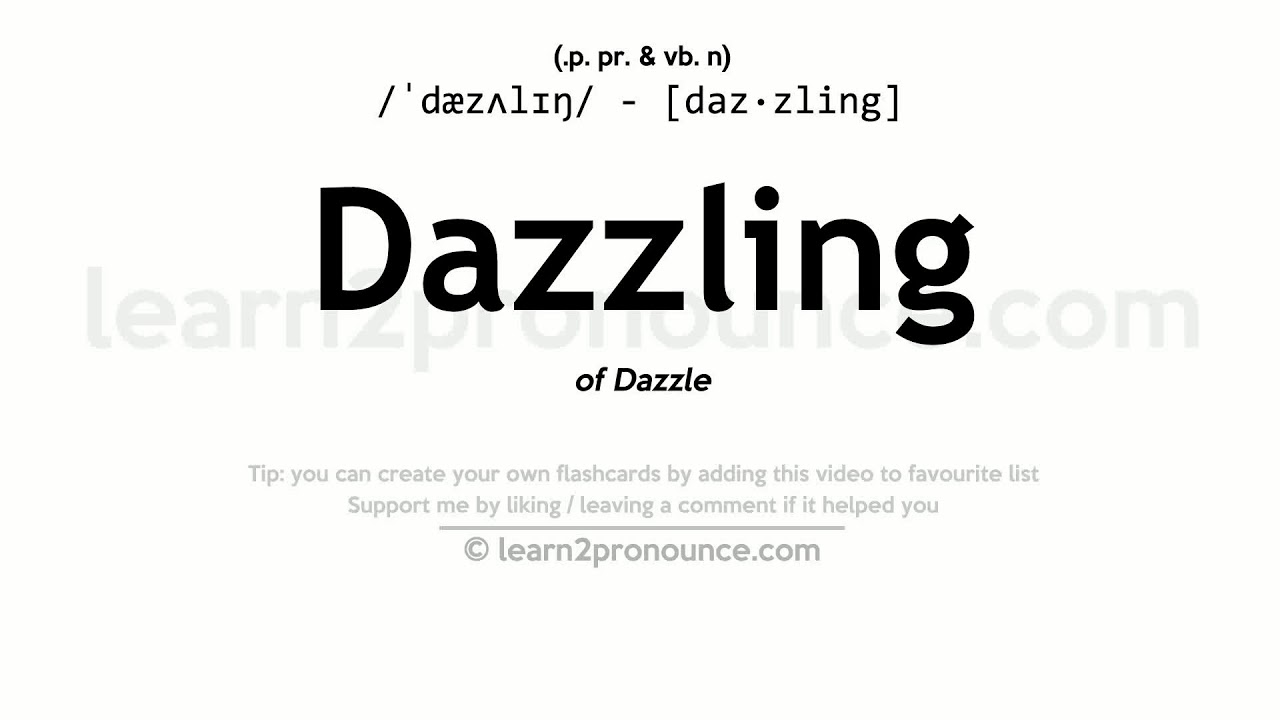 Pronunciation of Dazzling | Definition of Dazzling - YouTube
