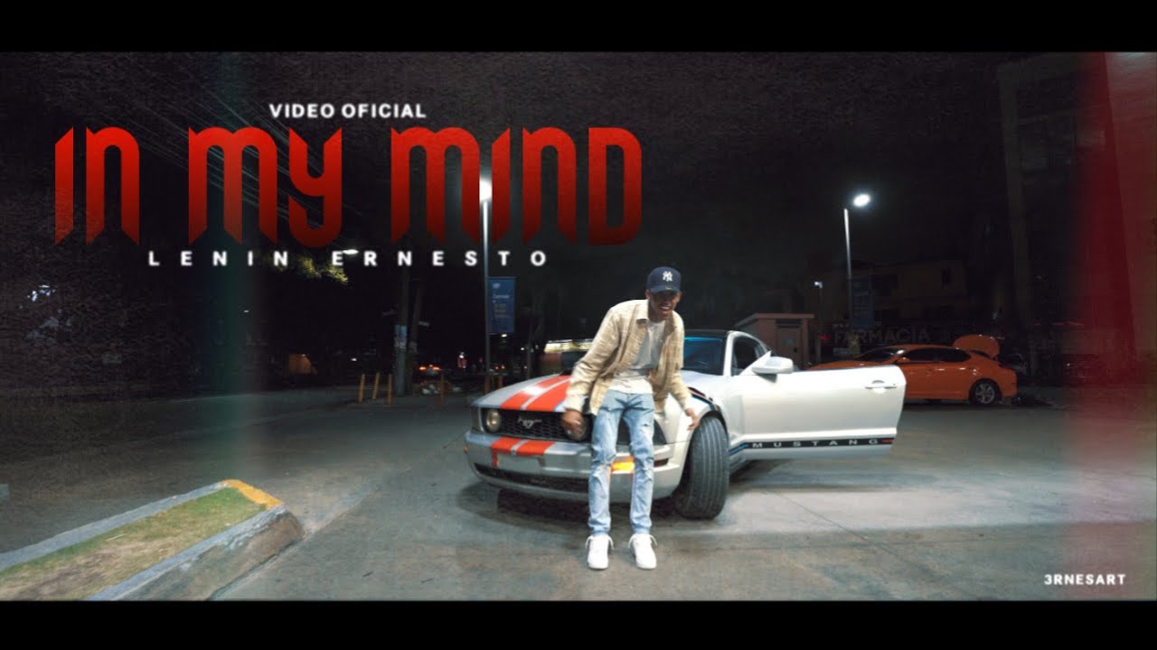 Lenin Ernesto - IN MY MIND (Video Oficial). - YouTube