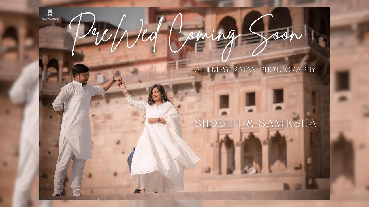 || Banaras || PreWed Coming Soon || Feat : Shobhit & Samiksha || Rajan ...