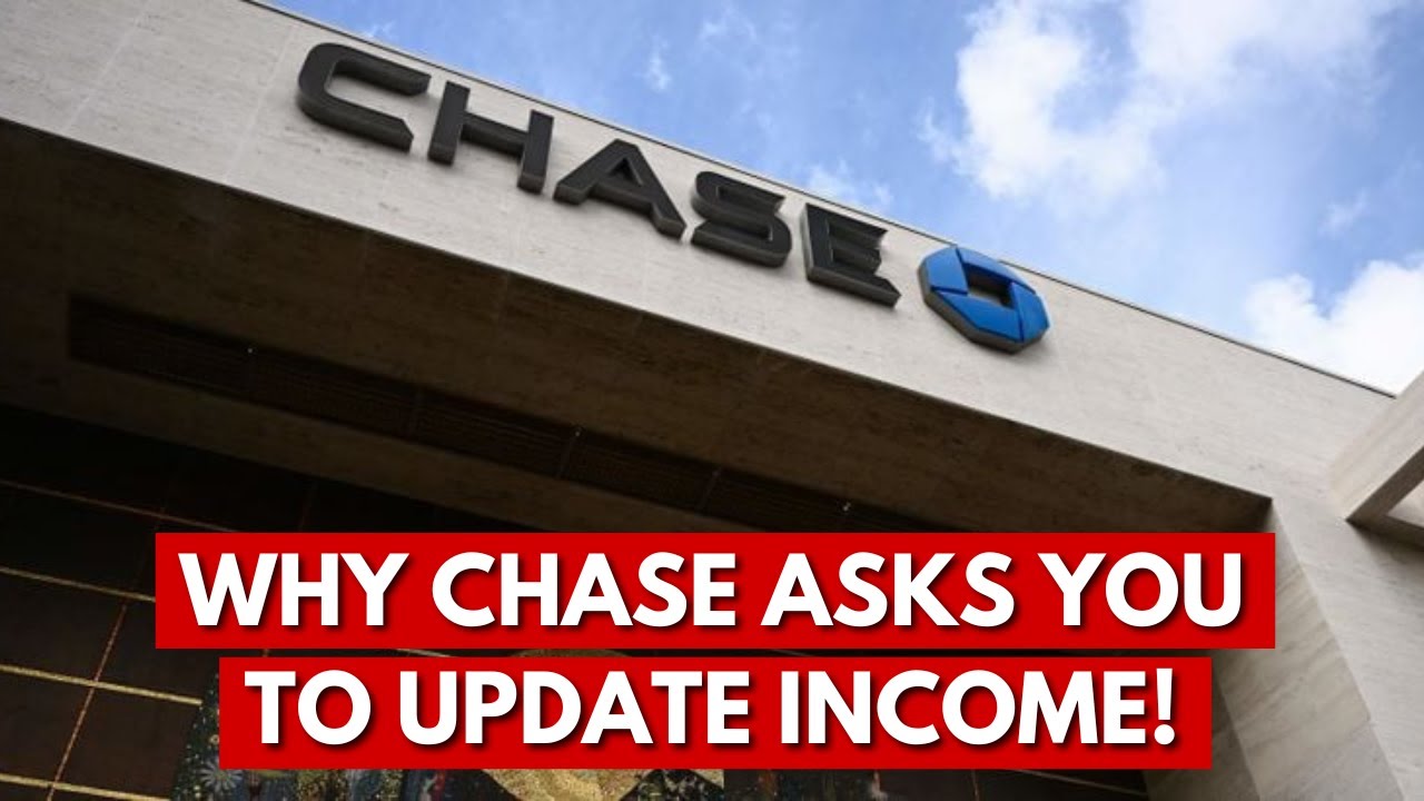Why Is Chase Asking Me To Update My Income? - YouTube