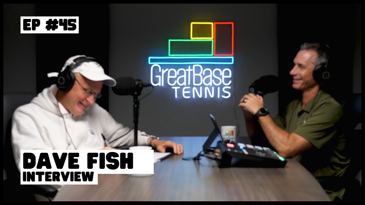 The GreatBase Tennis Podcast Episode 45 - DAVE FISH INTERVIEW - YouTube