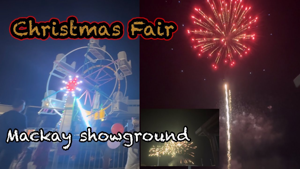 Fireworks here, Maagang Christmas fair dito sa Mackay Showgrounds, (25 ...