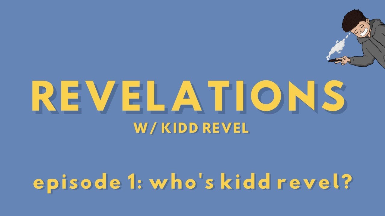 Episode 1: Who's Kidd Revel? - Revelations w/ Kidd Revel - YouTube