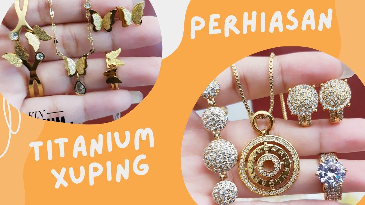 GAJIAN LAGI YUK TAMBAH KOLEKSI TERBARU PERHIASAN TITANIUM XUPING - YouTube