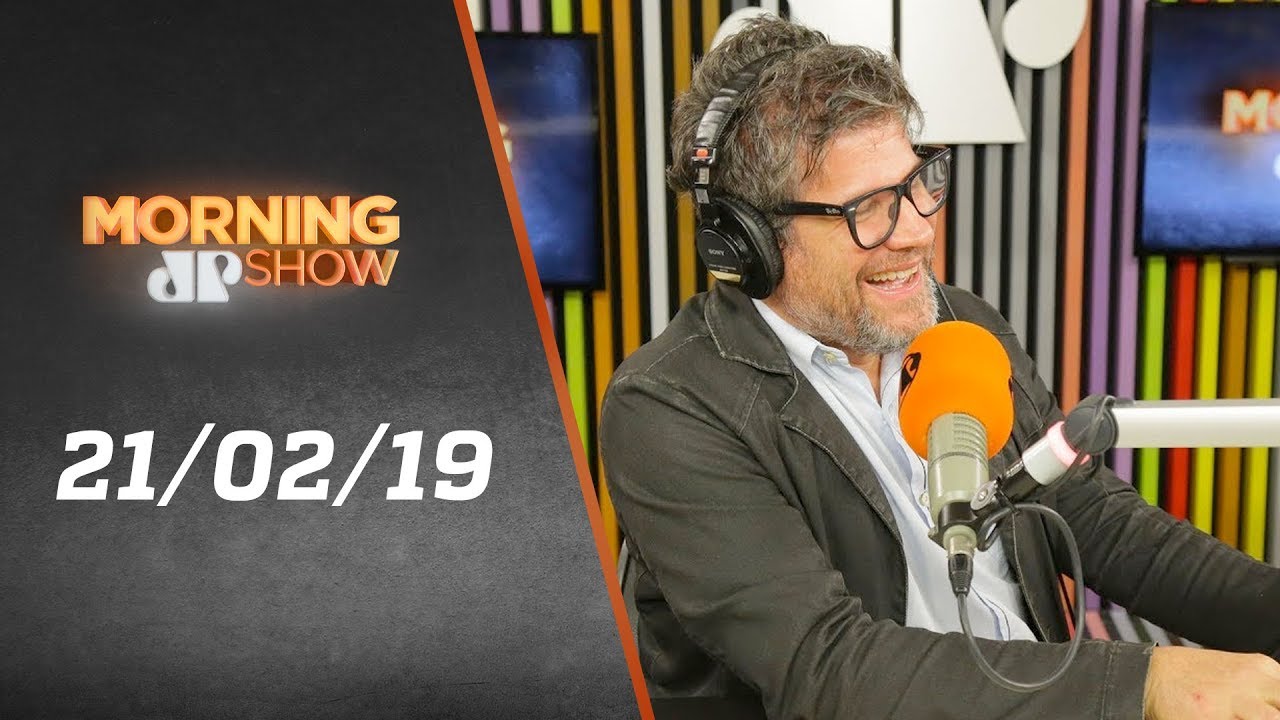 Morning Show - edição completa - 21/02/19 - YouTube