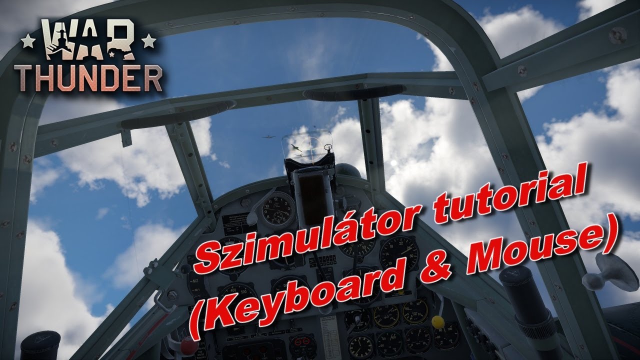 War Thunder - Szimulátor tutorial (Keyboard & Mouse) - YouTube