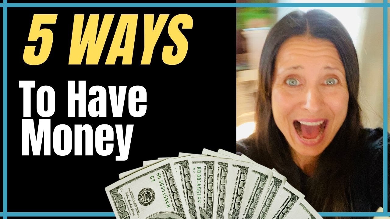5 Ways to Have Money - YouTube