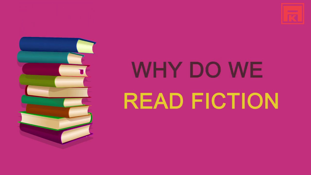 Why do we need to read fiction? - YouTube