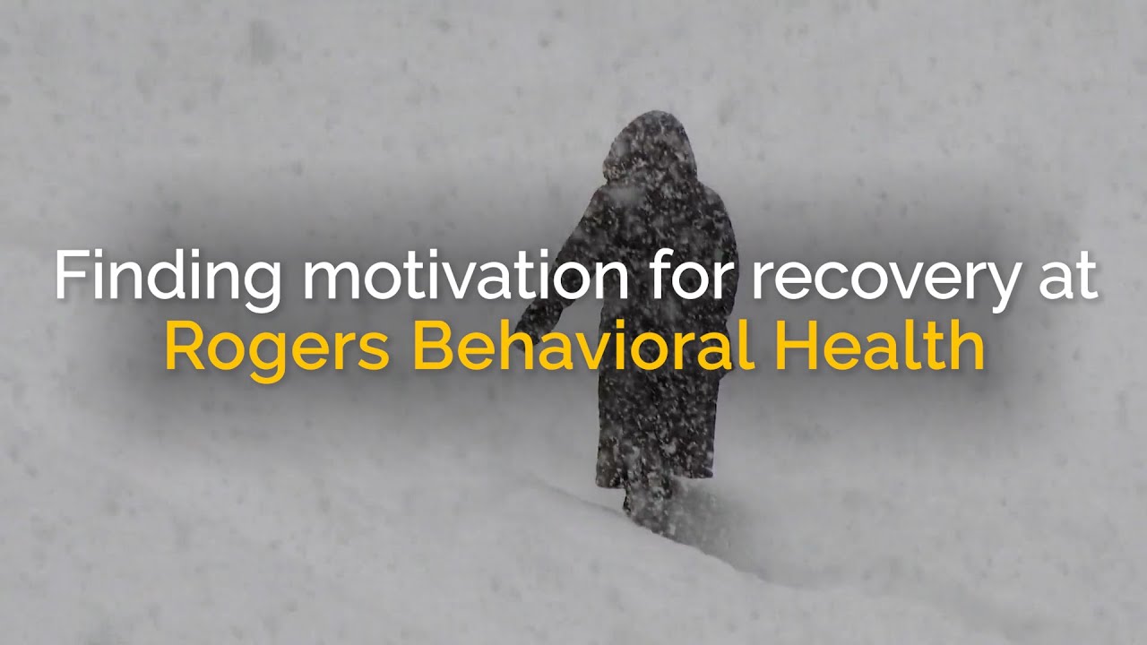 Finding Motivation for Recovery at Rogers Behavioral Health - YouTube