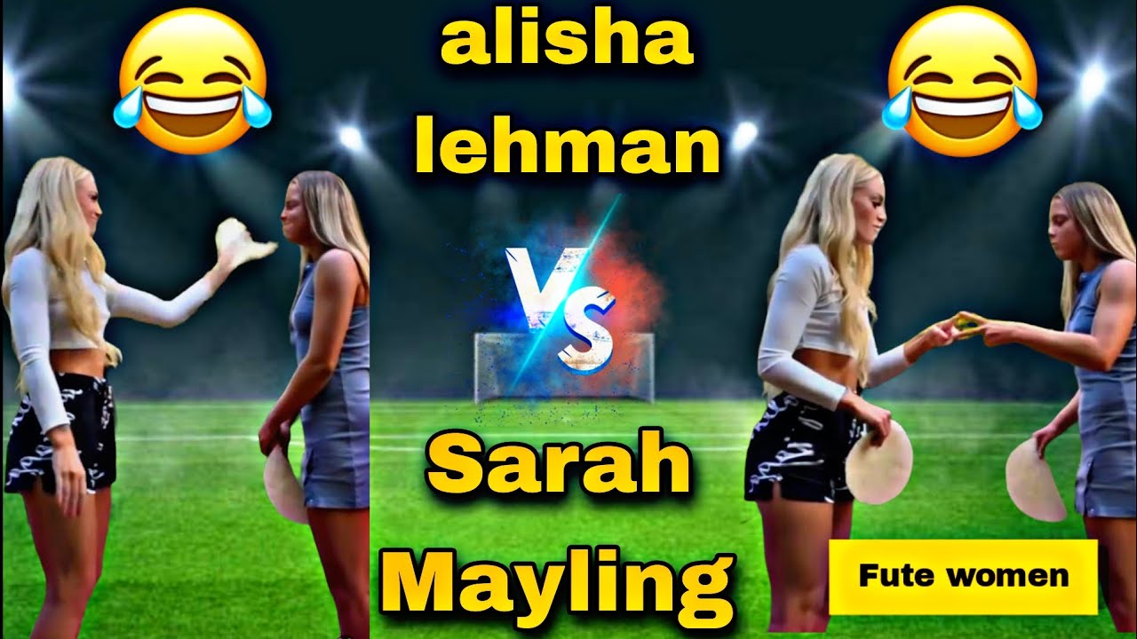 Alisha Lehmann vs Sarah Mayling funny moments 😂😂 - YouTube