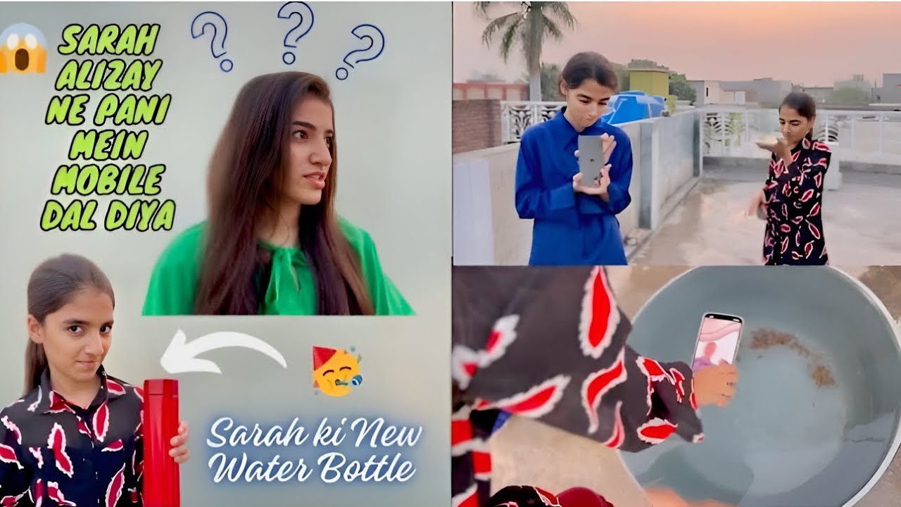 Sarah Alizay Ne Apna Mobile Paani m Dal Diya😱| Sarah Ki New Water ...