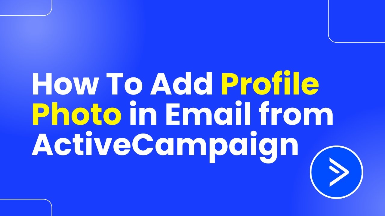How to Add Profile Photo in Email from ActiveCampaign - YouTube