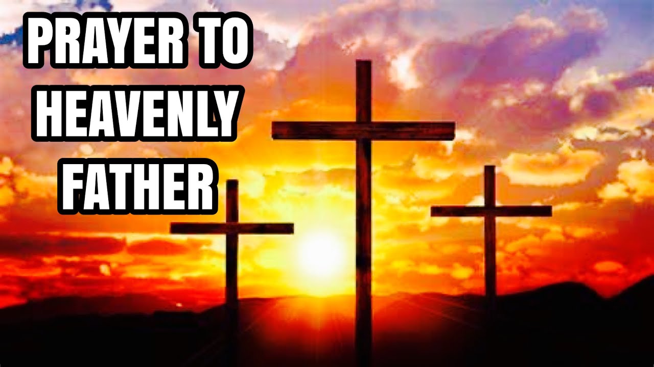 Powerful Prayer to Heavenly Father for Divine Guidance | Uplifting ...