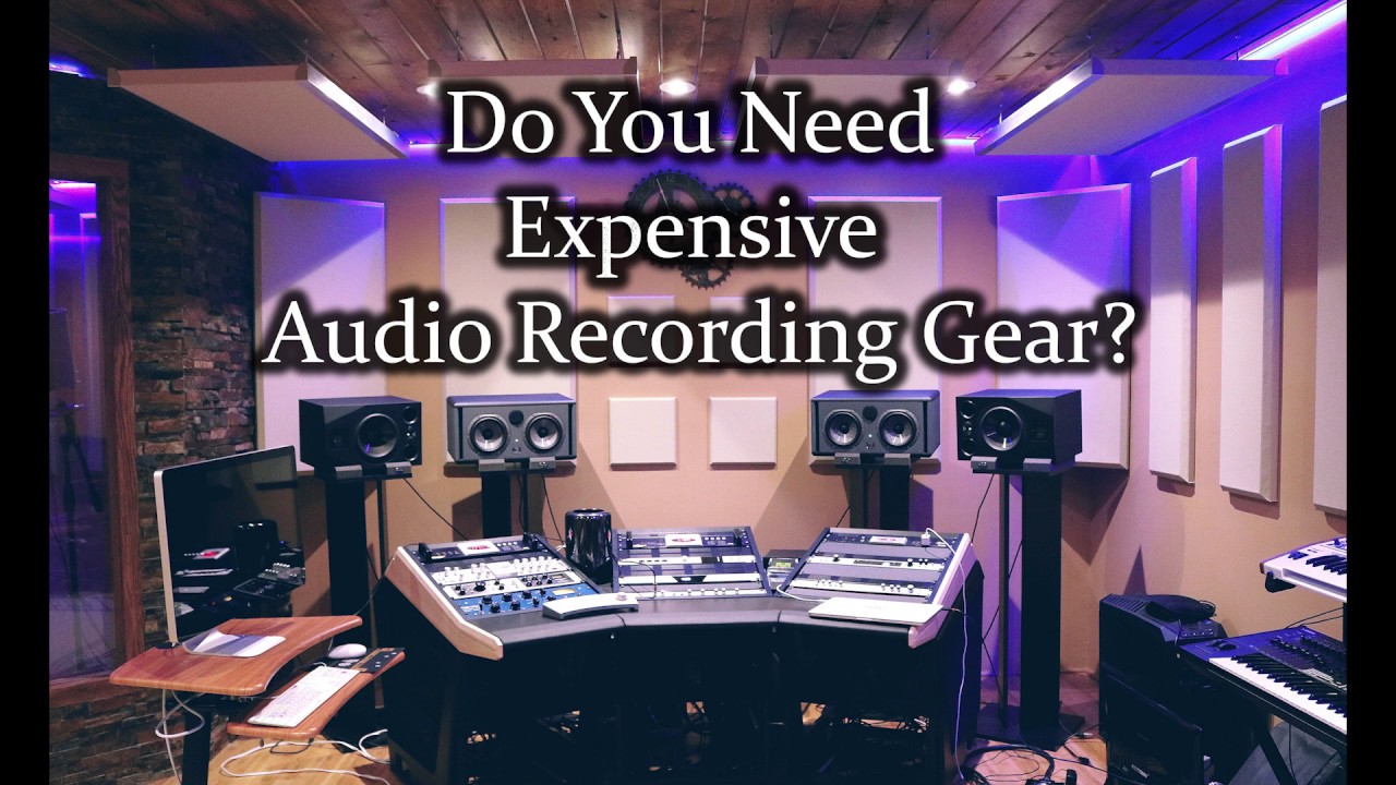 Do You Need Expensive Recording Gear? - YouTube