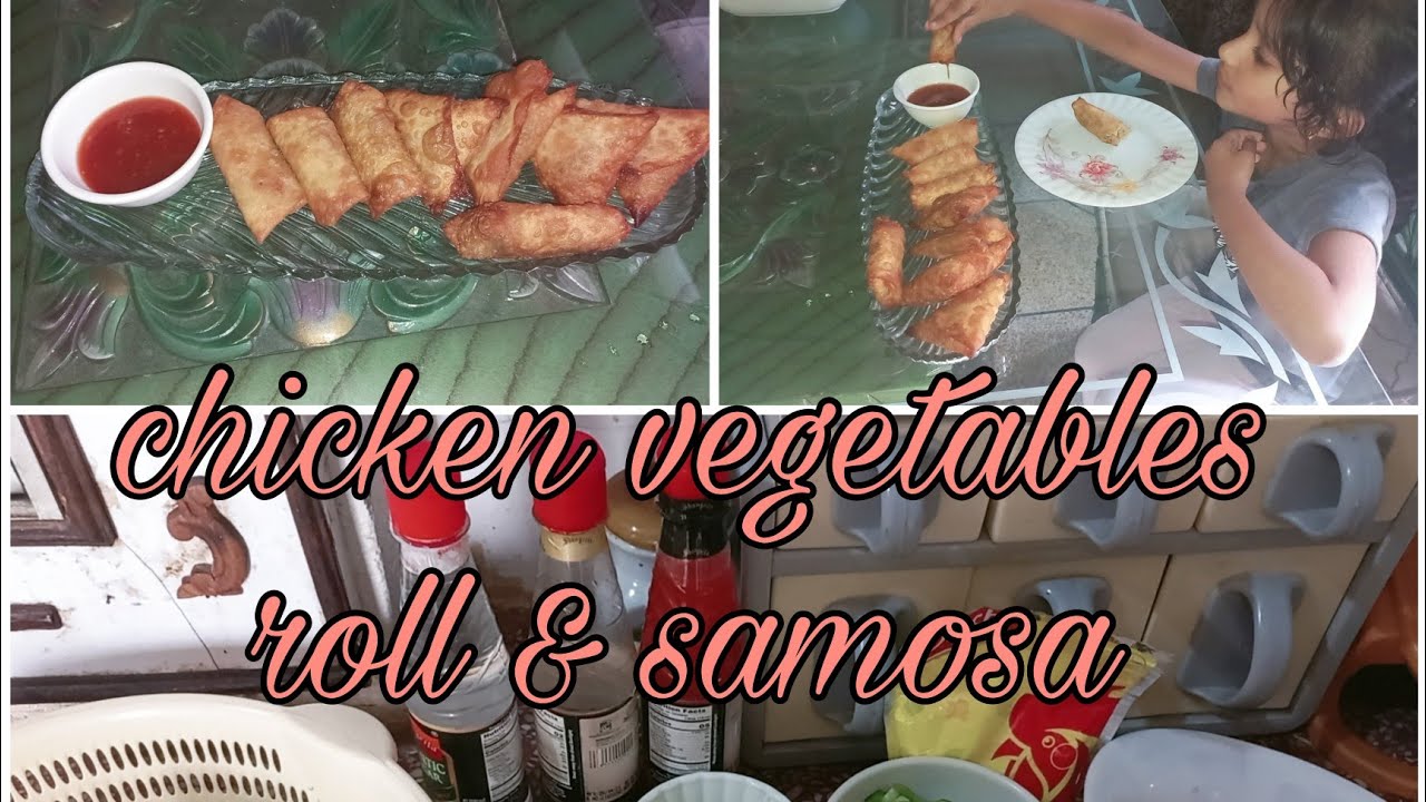 chicken spring Roll & samosa|crispy spring roll & samosa |Chicken ...