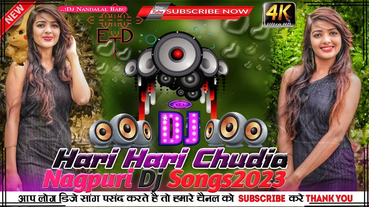 HARI HARI CHUDIA//NEW NAGPURI DJ RIMIX SONGS 2023//#NEW SADRI SAILO ...